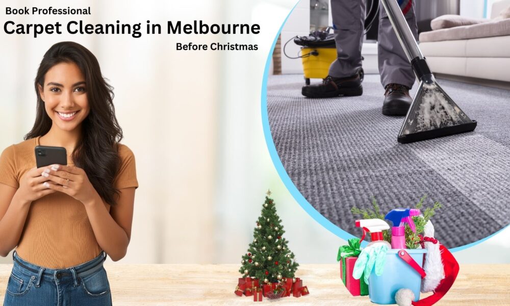 Book Professional Carpet Cleaning in Melbourne Before Christmas